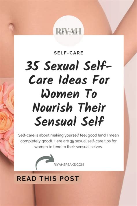 35 Sexual Self Care Ideas For Women To Nourish Their Sensual Self Riyah Speaks