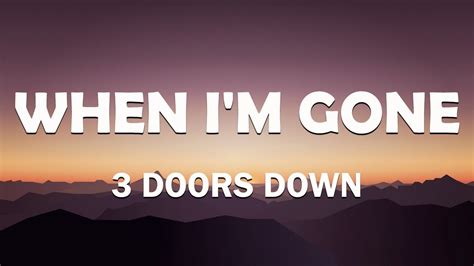 3 Doors Down When Im Gone Lyrics Chords Chordify