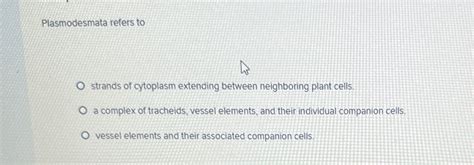 Solved Plasmodesmata Refers Tostrands Of Cytoplasm Extending