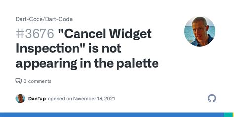 Cancel Widget Inspection Is Not Appearing In The Palette · Issue 3676 · Dart Codedart Code