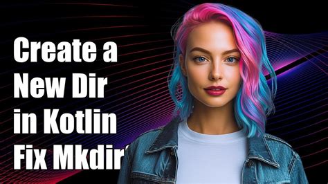 How To Create A New Directory In Kotlin Fixing Mkdir Issues Youtube