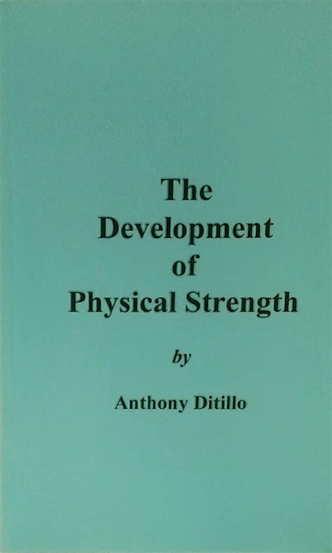 The Development Of Physical Strength Anthony Ditillo Books