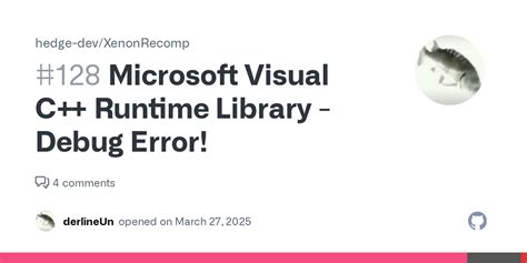 Microsoft Visual C Runtime Library Debug Error · Issue 128 · Hedge Devxenonrecomp · Github
