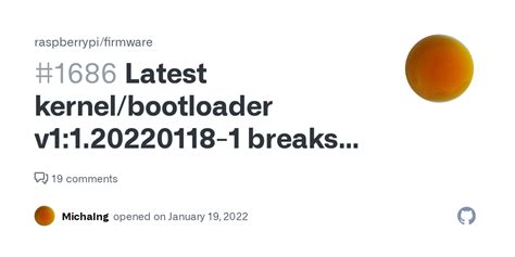 Latest Kernelbootloader V1120220118 1 Breaks Boot · Issue 1686 · Raspberrypifirmware · Github
