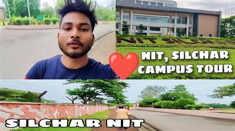 Nit Silchar Campus Tour Youtube