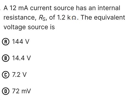 Solved A 12 MA Current Source Has An Internal Resistance Chegg Com