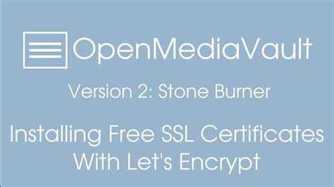 Installing Free Ssl Certs In Openmediavault Youtube