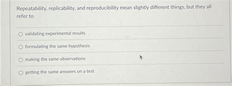Solved Repeatability Replicability And Reproducibility