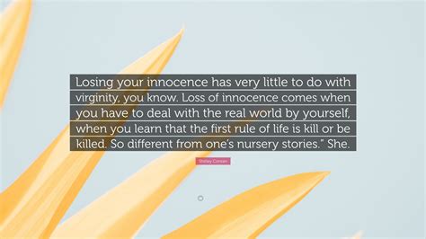 Shirley Conran Quote Losing Your Innocence Has Very Little To Do With