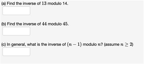 Solved A Find The Inverse Of 13 Modulo 14 B Find The