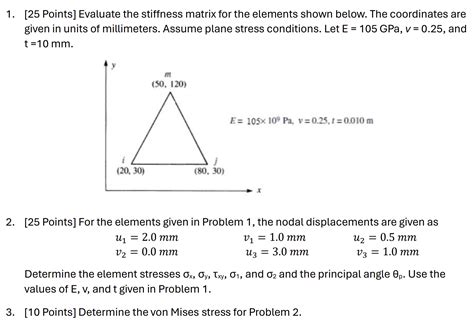 Solved Points Evaluate The Stiffness Matrix For The Chegg