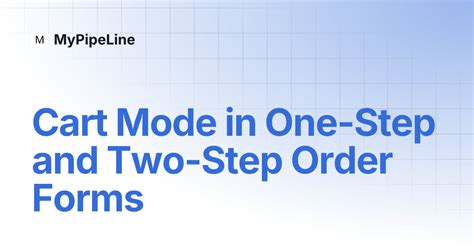 Cart Mode In One Step And Two Step Order Forms Mypipeline