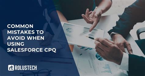 Common Mistakes To Avoid When Using Salesforce Cpq Rolustech