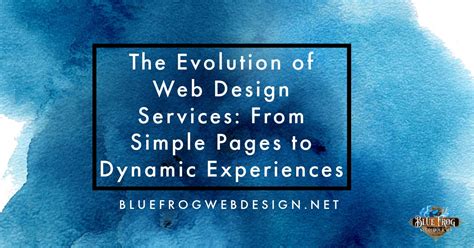 The Evolution Of Web Design Services From Simple Pages To Dynamic Experiences