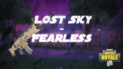 Lost Sky Fearless A Fortnite Montage Youtube