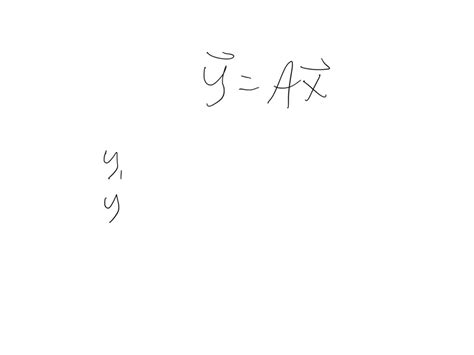 SOLVED Use The Concept Of A Linear Transformation In Terms Of The Formula Y A X And Interpret