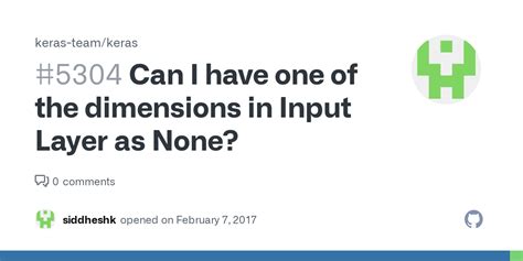 can i have one of the dimensions in input layer as none · issue 5304 · keras team keras · github
