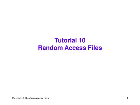 Ppt Tutorial 10 Random Access Files Powerpoint Presentation Free