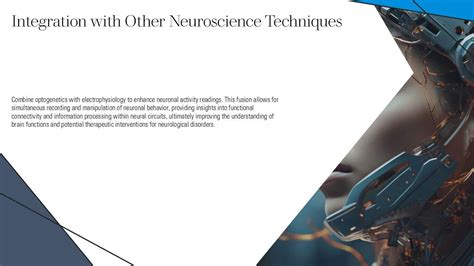 Integration With Other Neuroscience Techniques Optogenetics Ppt