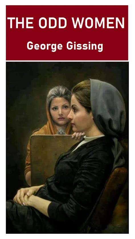 The Odd Women George Gissing Annotated By George Gissing Goodreads