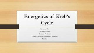 Energetics Of Kreb S Cycle PPT