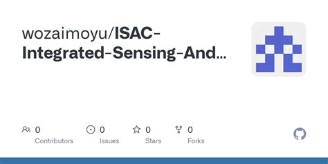 Github Wozaimoyuisac Integrated Sensing And Communications