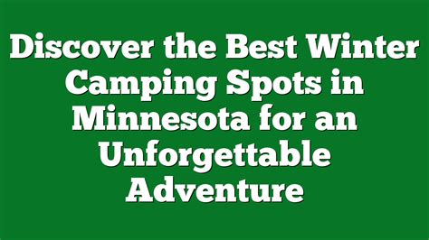 Discover The Best Winter Camping Spots In Minnesota For An