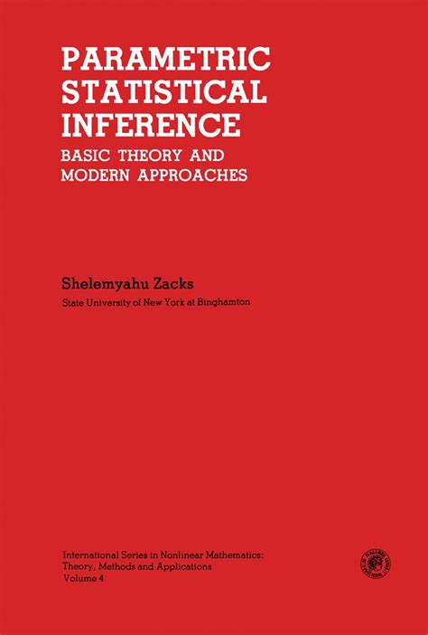 Parametric Statistical Inference Basic Theory And Modern Approaches International Series In
