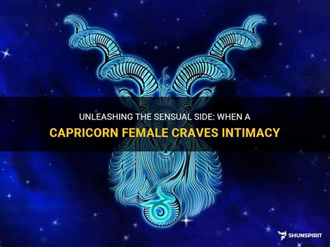 Unleashing The Sensual Side When A Capricorn Female Craves Intimacy