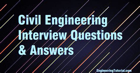 civil engineering interview questions and answers engineering tutorial