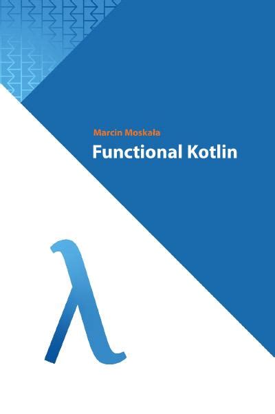 Functional Kotlin By Marcin Moskała Coderprog