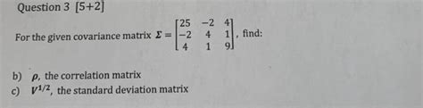 Solved Question 3 52 25 For The Given Covariance Matrix