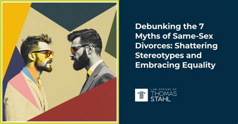 Same Sex Divorce Myths Debunked Breaking Down Lgbtq Stereotypes Law