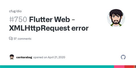 Flutter Web Xmlrequest Error · Issue 750 · Cfugdio · Github