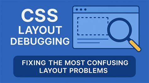 Css Layout Debugging Fixing The Most Confusing Layout Problems