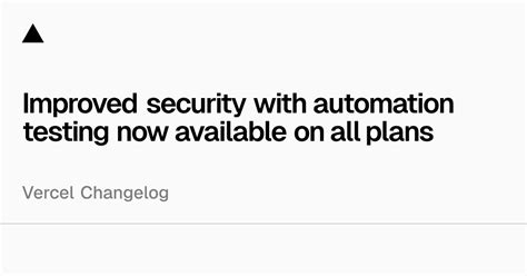 Improved Security With Automation Testing Now Available On All Plans