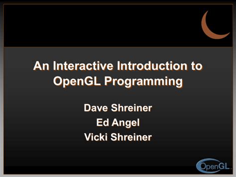 An Interactive Introduction To OpenGL Programming