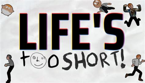 Lifes Too Short On Steam