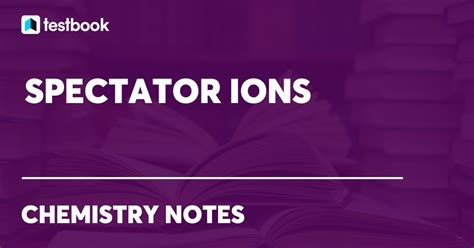 Spectator Ions Learn Their Role In Reactions Examples