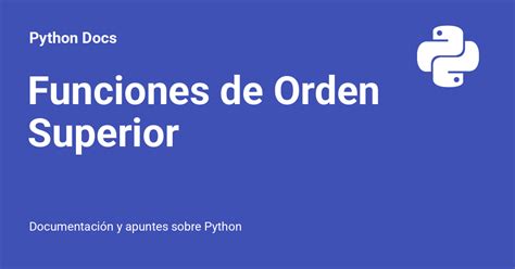 Funciones De Orden Superior Python Docs