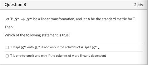 Solved Question 8 2 Pts Let T RM RM Be A Linear Chegg Com