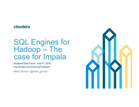 sql engines for hadoop the case for impala ppt