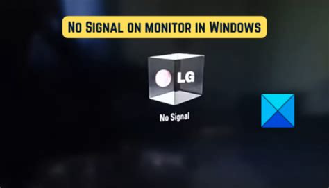 Fix No Signal On Monitor In Windows 11 10