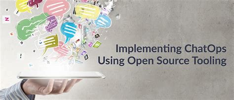 Implementing Chatops Using Open Source Tooling