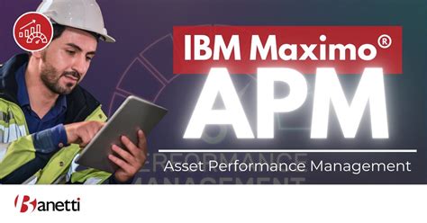 Ibm Maximo®️apm Essential Tool For Asset Lifecycle Management Banetti