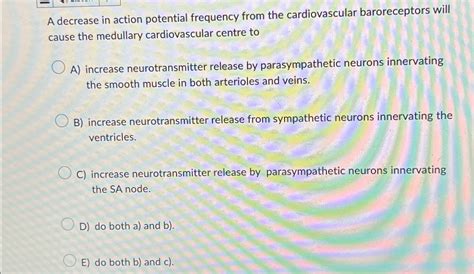 Solved A Decrease In Action Potential Frequency From The