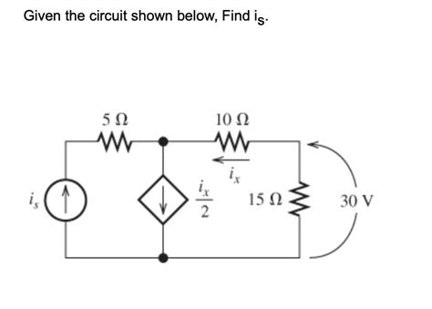 Solved Given The Circuit Shown Below Find Is