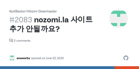 Nozomila 사이트 추가 안될까요 · Issue 2083 · Kurtbestorhitomi Downloader