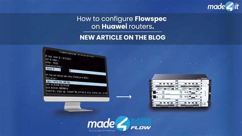 How To Configure FlowSpec On Huawei Routers Made It