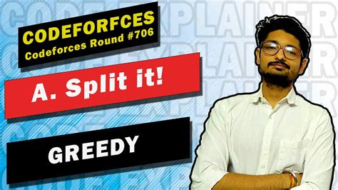 A Split It Codeforces Round 706 Codeforces Greedy Constructive Algo Youtube